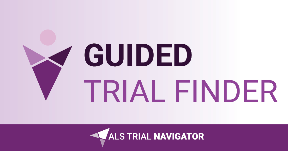 ALS Guided Trial Finder: Unlock Your Personalized List of Tailored Clinical Trials | ALS Therapy ...